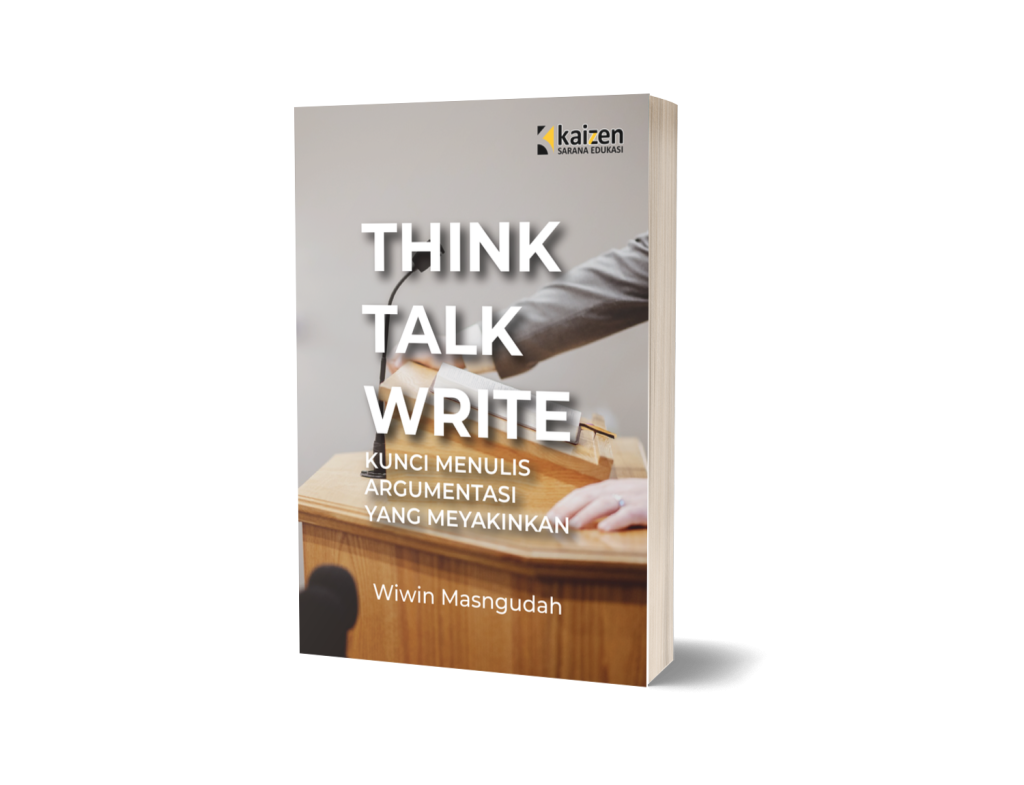 Think-Talk-Write: Kunci Menulis Argumentasi yang Meyakinkan – KAIZEN ...
