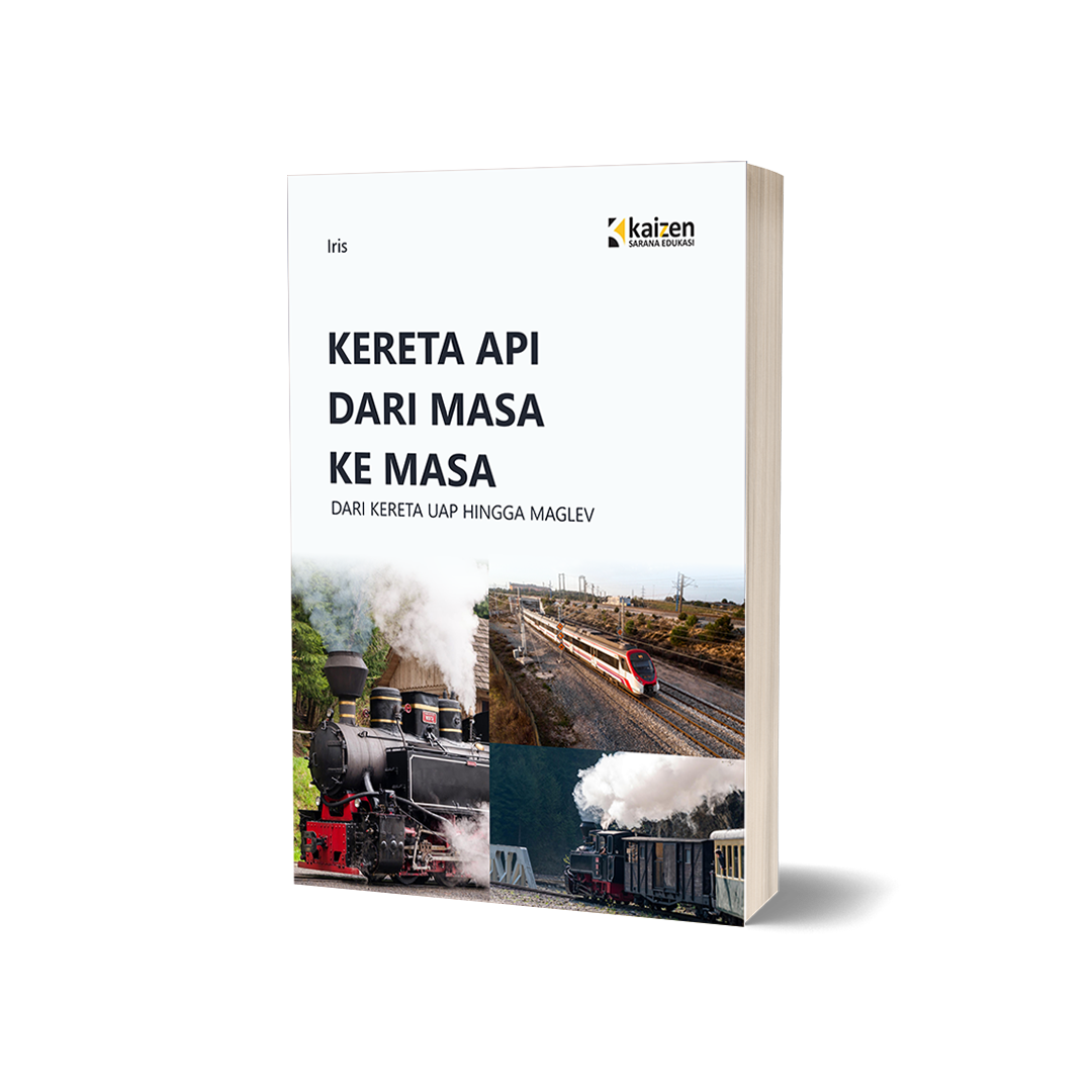 Kereta Api dari Masa Ke Masa Dari Kereta Uap Hingga Maglev – KAIZEN ...
